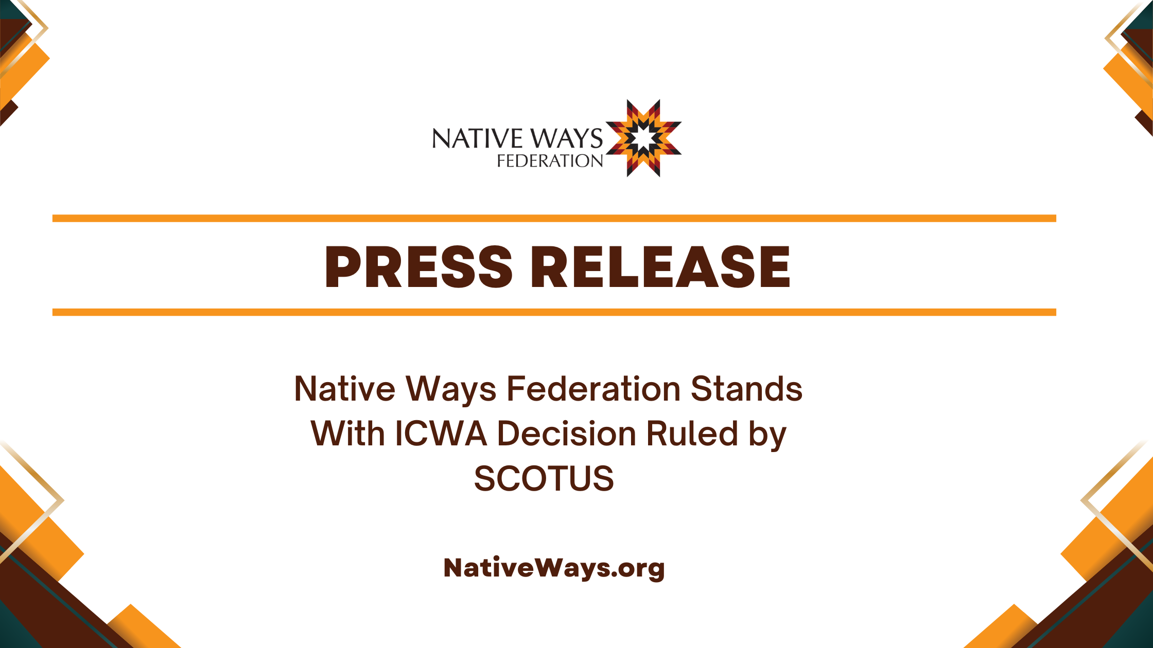 Native Ways Federation Stands With ICWA Decision Ruled by SCOTUS ...